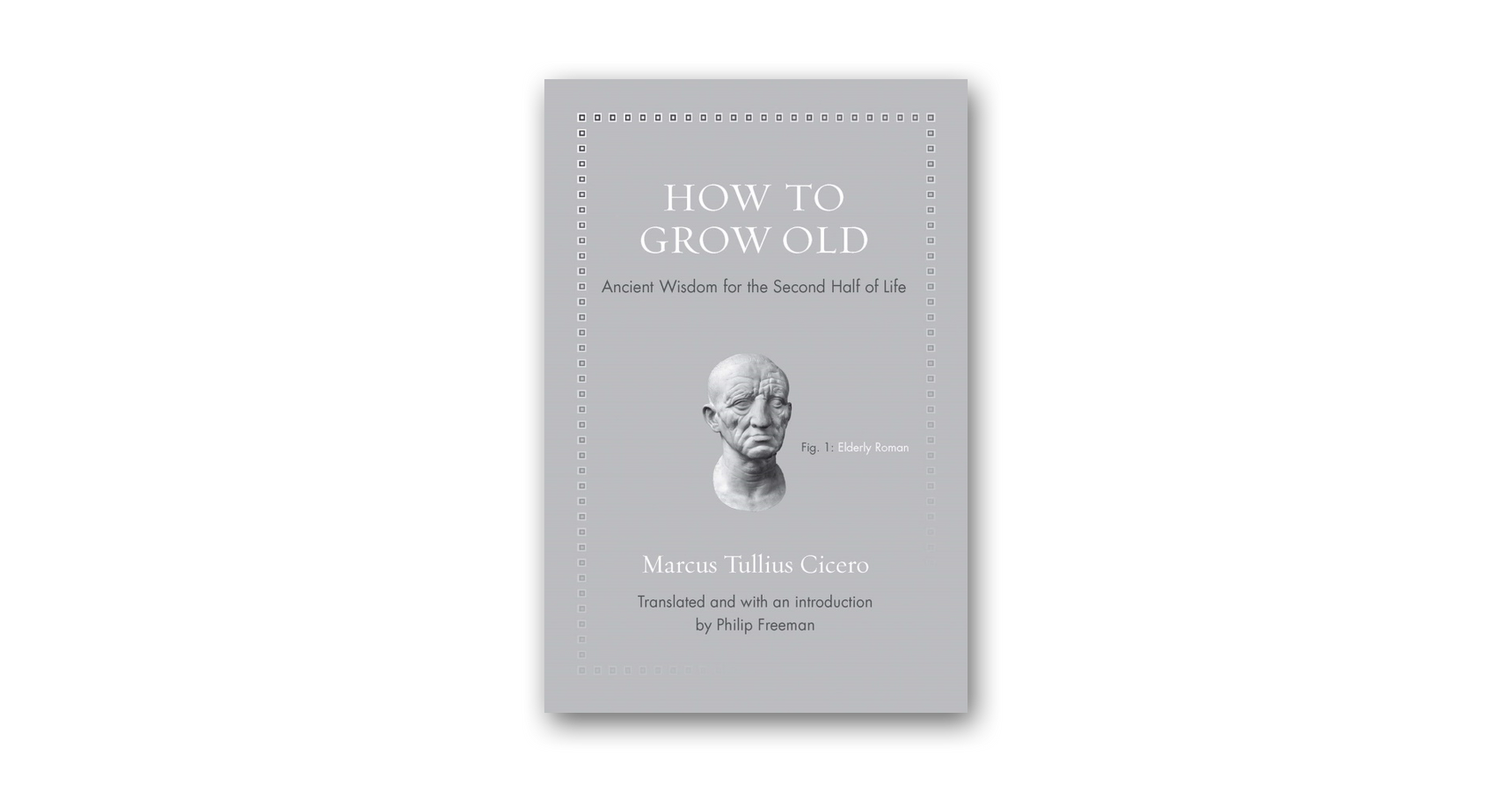 How To Grow Old Ancient Wisdom For The Second Half Of Life how-to-grow-old-ancient-wisdom-for-the-second-half-of-life