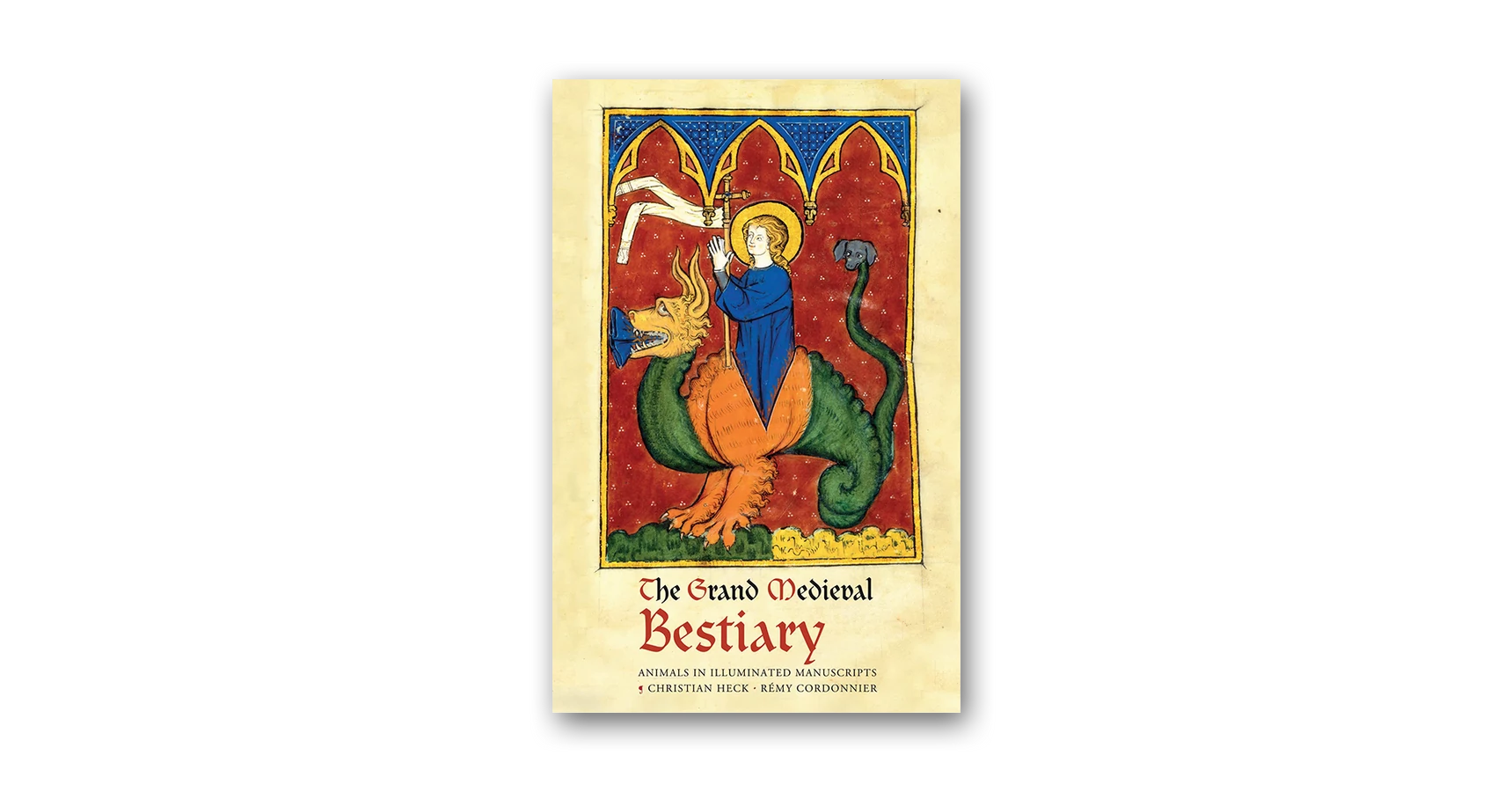 The Grand Medieval Bestiary: Animals in Illuminated Manuscripts